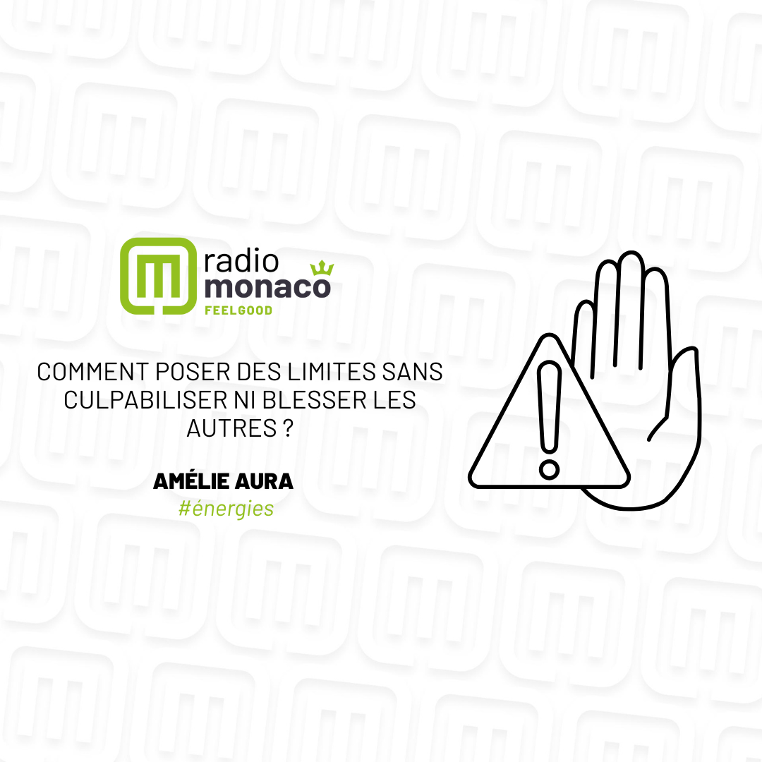 L’énergie du non : pourquoi poser ses limites change tout - Radio Monaco